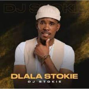 DJ Stokie – Dlala Stokie (Remix) [mp3 download] > mophela