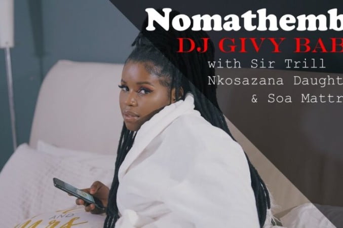 DJ Givy Baby – Nomathemba video ft. Nkosazana Daughter, Sir Trill & Soa ...