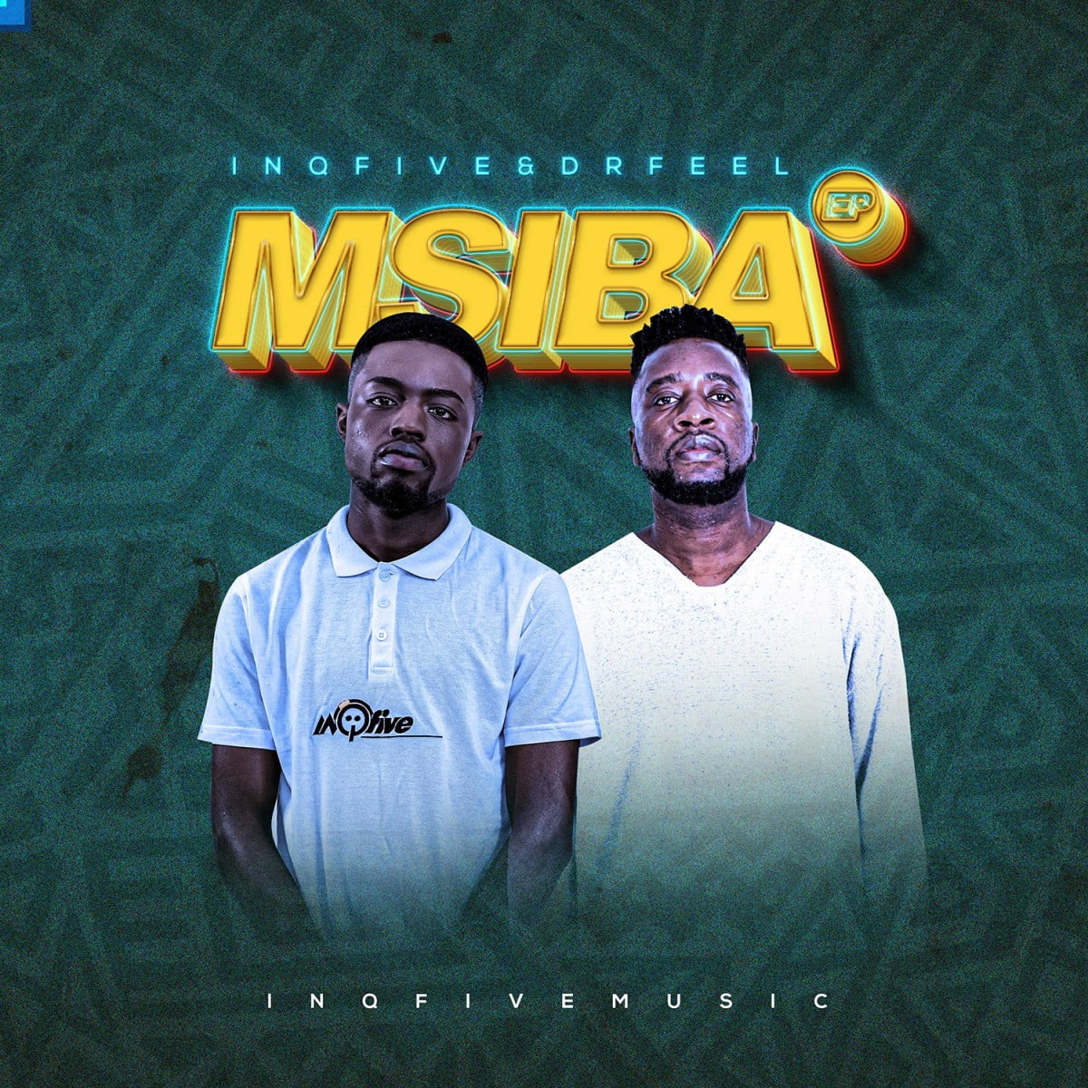 InQfive & Dr Feel – Msiba EP (mp3 zip download) > mophela