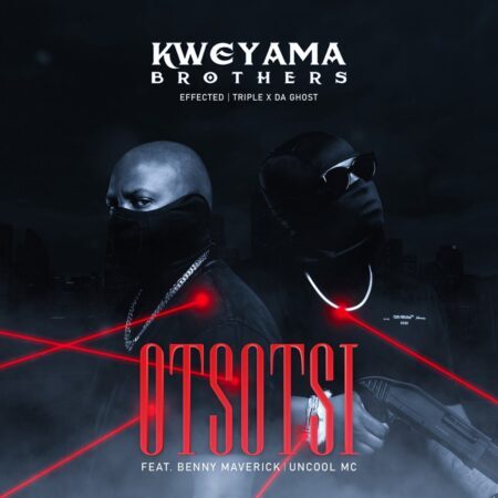 Kweyama Brothers – Otsotsi ft. Triple X Da Ghost, Effected, Benny ...