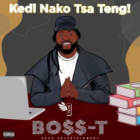 Boss-T – Kedi Nako Tsa Teng! EP (mp3 zip download)