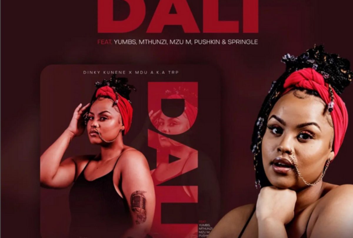 Dinky Kunene & MDU aka TRP - Dali Ft. Yumbs, Mthumzi, Mzu M, Pushkin ...