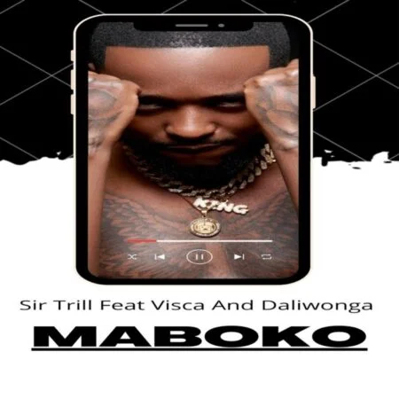 Sir Trill – Maboko ft. Daliwonga & Visca (mp3 download)