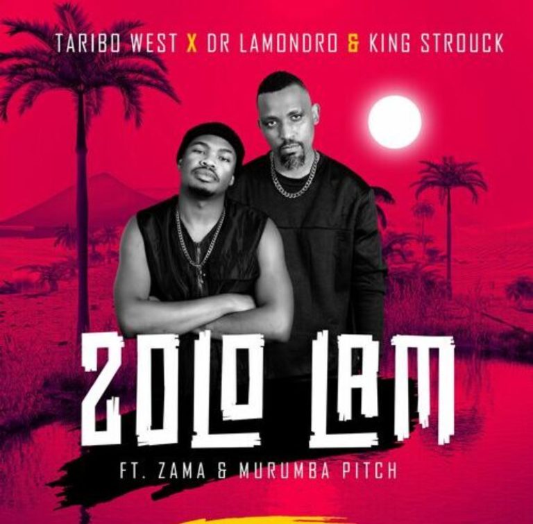 Taribo West & Dr. Lamondro & King Strouck – Zolo Lam ft. Zama & Murumba ...
