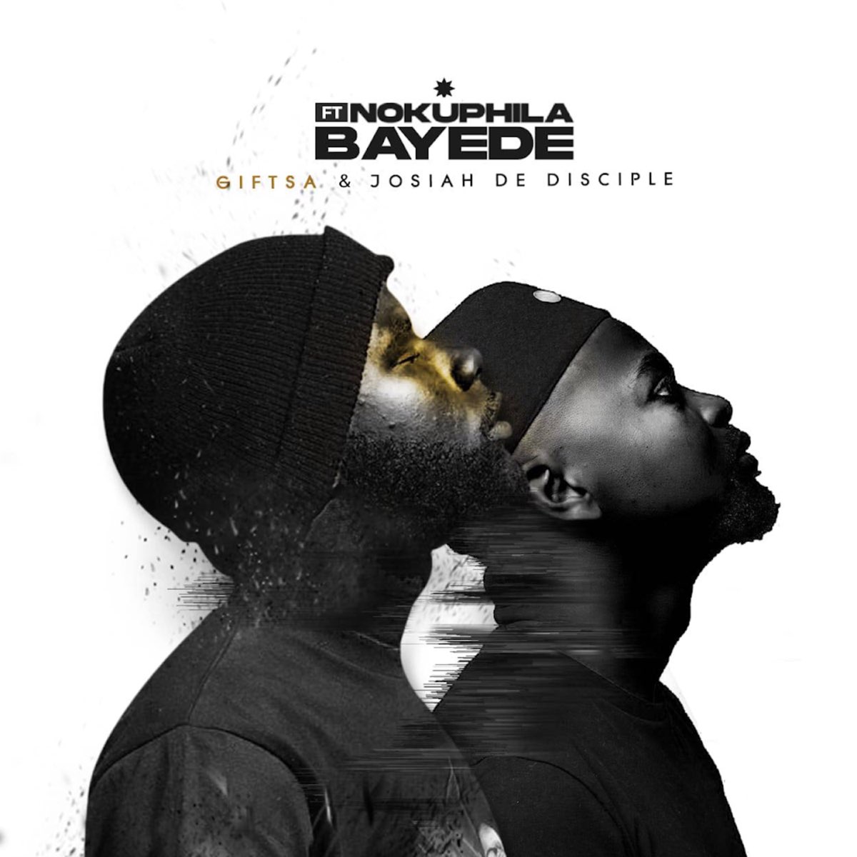 GIFTSA & Josiah De Disciple – Bayede ft. Nokuphila