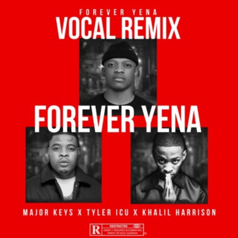 Major Keys – Forever Yena ft. Tyler ICU & Khalil Harrison (Vocal Remix)