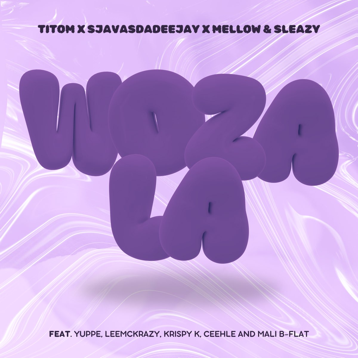 TitoM, SjavasDaDeejay, Mellow & Sleazy – Woza La ft. Yuppe, LeeMcKrazy ...