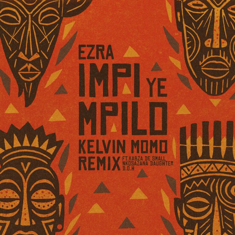 Ezra, Disciples of House & Kelvin Momo – Impi YeMpilo (Kelvin Momo ...