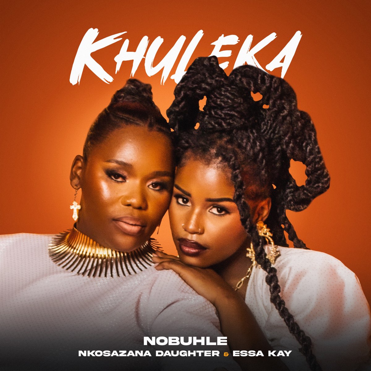 Nobuhle, Nkosazana Daughter & Essa Kay – Khuleka
